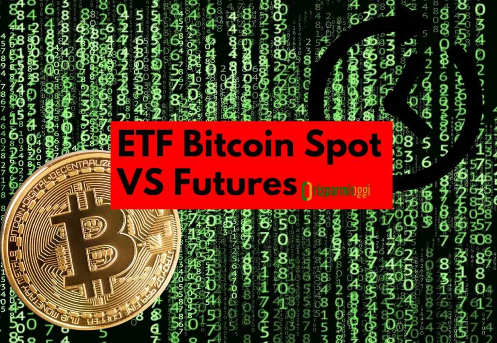 ETF Bitcoin: differenze tra spot e futures con esempio pratico. Quali ...