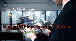 Migliori ETF intelligenza artificiale 2025: la lista aggiornata - RisparmiOggi